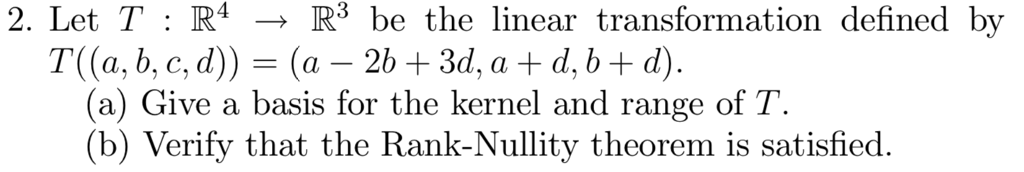 Solved 2. Let T : R4 -» R3 be the linear transformation | Chegg.com