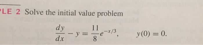 Solved Solve the initial value problem dy/dx - y = | Chegg.com