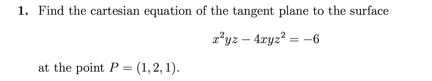 Solved 1. Find the cartesian equation of the tangent plane | Chegg.com