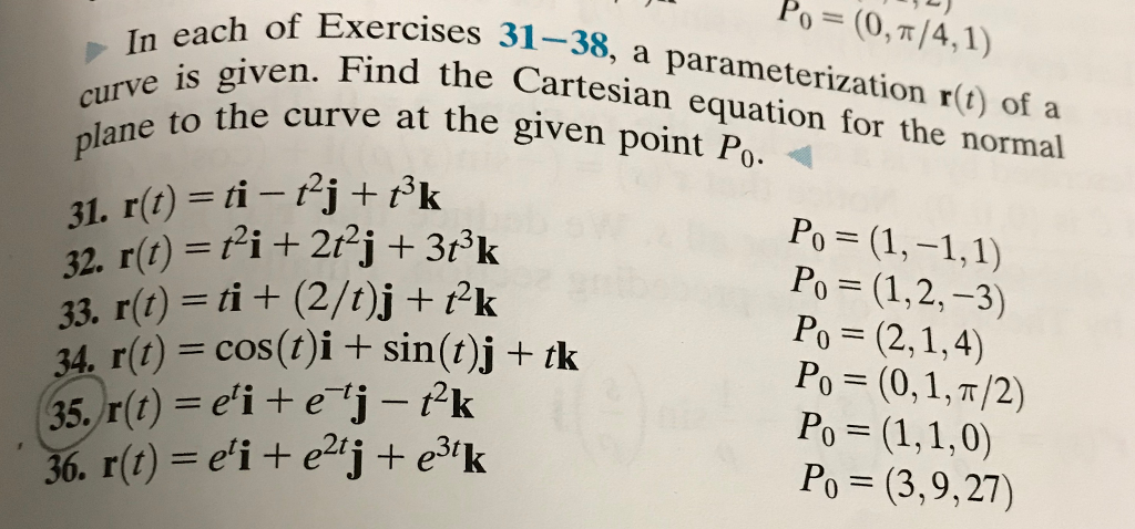 Solved Po = (0,π/4, 1) cises 31-38, a parameterization r(t) | Chegg.com