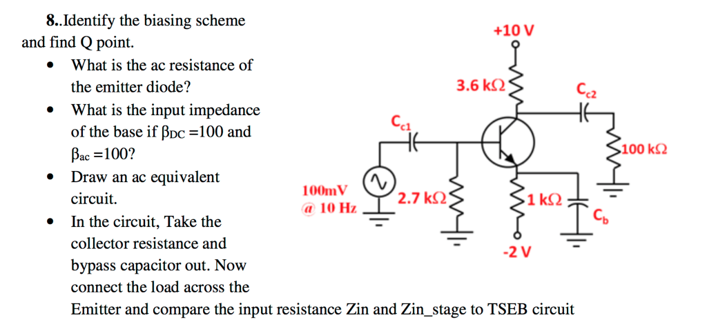 Solved Identify the biasing scheme and find Q point. What is | Chegg.com