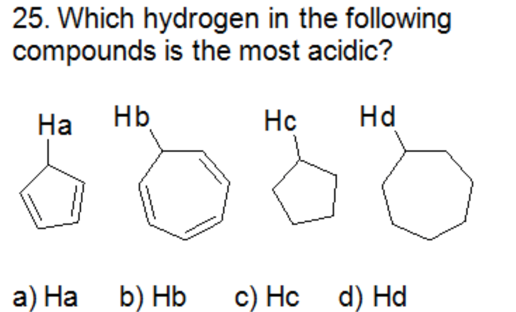 Solved 25. Which hydrogen in the following compounds is the | Chegg.com