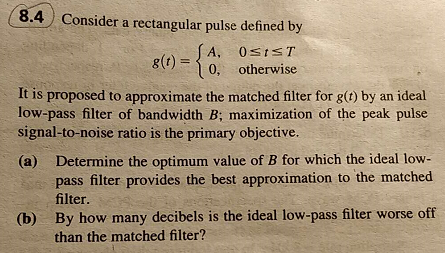 Solved 8.4 Consider a rectangular pulse defined by A, 0siST | Chegg.com
