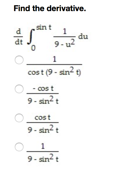 Solved Find the derivative. d/dt integral^sin t_0 1/9 - u^2 | Chegg.com