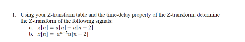 Solved 1. Using your Z-transform table and the time-delay | Chegg.com