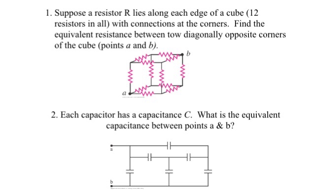Solved Suppose a resistor R lies along each edge of a cube | Chegg.com