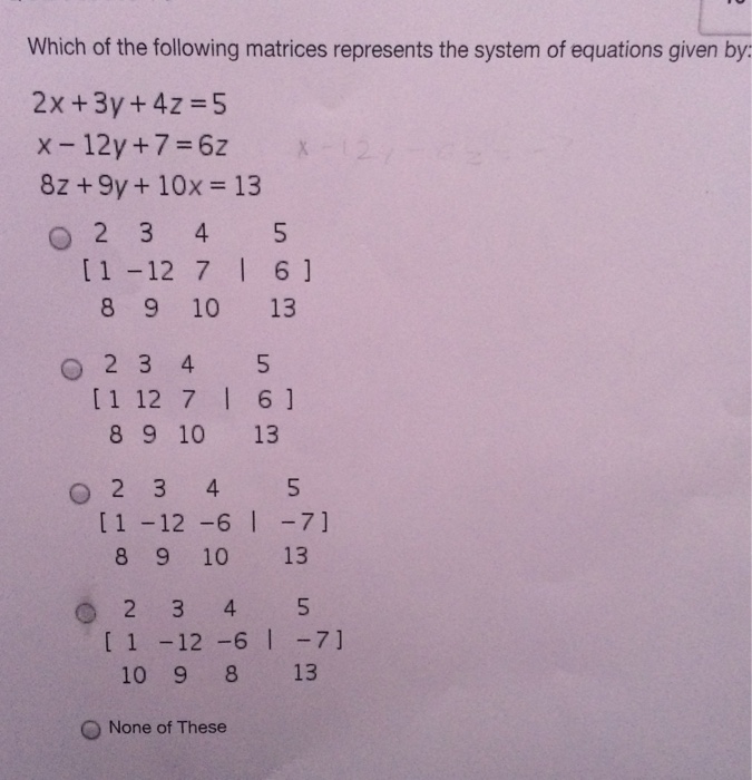 Solved Which of the following matrices represents the system | Chegg.com