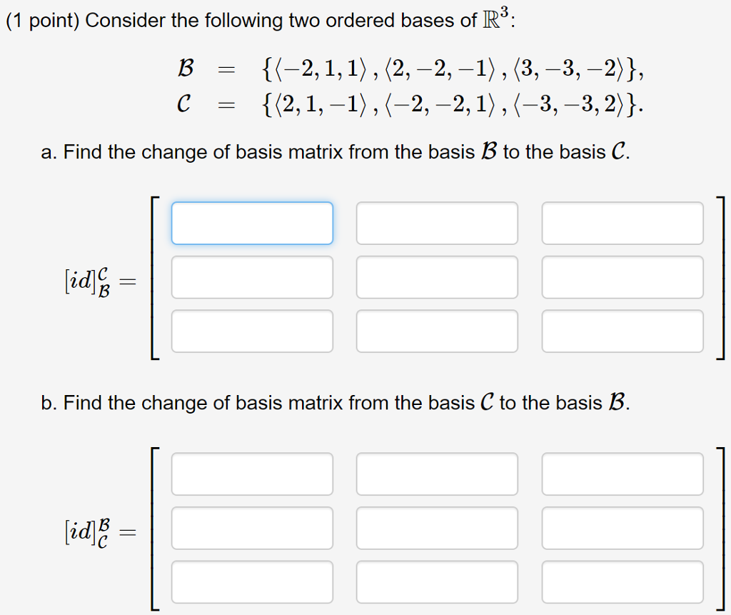 Solved Consider the following two ordered bases of R^3: B = | Chegg.com