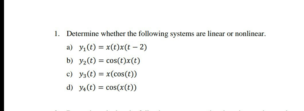 Solved 1. Determine whether the following systems are linear | Chegg.com