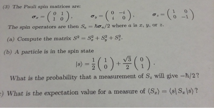 Solved The Pauli spin matrices are: sigma_x = (0 1 1 0), | Chegg.com