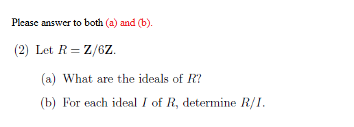 Solved Let R = Z/6Z. What are the ideals of R? For each | Chegg.com