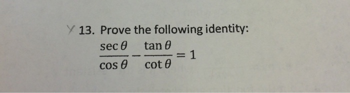Solved Prove the following identity: sec theta/cos theta - | Chegg.com