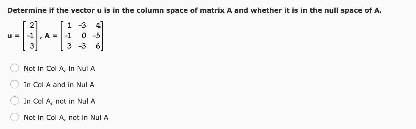 Solved Determine if the vector u is in the column space of | Chegg.com