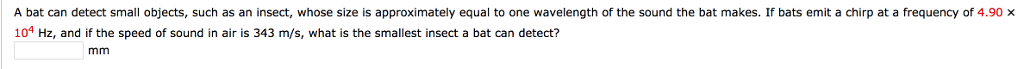 Solved A bat can detect small objects, such as an insect, | Chegg.com