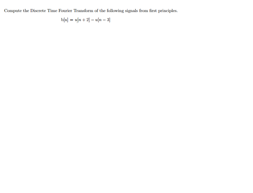 Solved Compute The Discrete Time Fourier Transform Of The