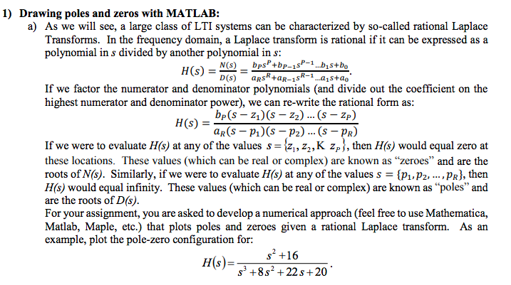 Solved 1) Drawing poles and zeros with MATLAB: a) As we will | Chegg.com Solved 1) Drawing poles and zeros with MATLAB: a) As we will | Chegg.com