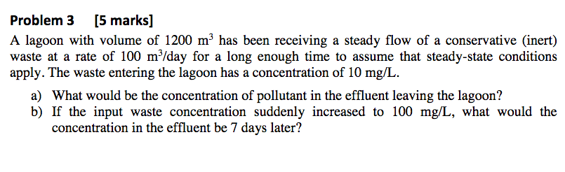 Solved A lagoon with volume of 1200 m^3 has been receiving a | Chegg.com