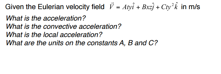 Solved Given the Eulerian velocity field V= | Chegg.com