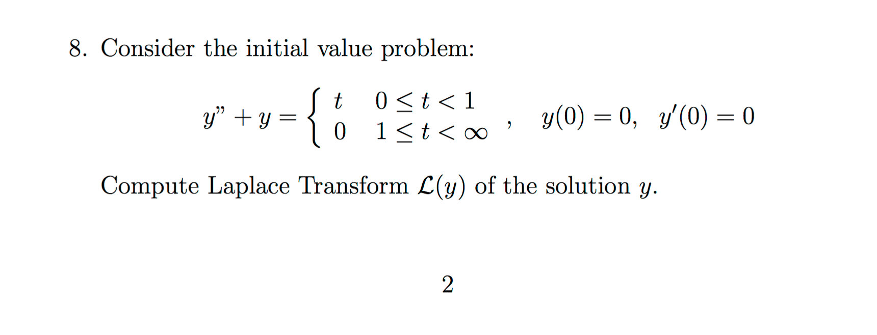 Solved Consider the initial value problem: y'' + y = {t 0 | Chegg.com