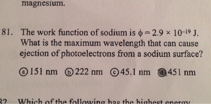 Solved 81. The work function of sodium is phi = 2.9 x | Chegg.com