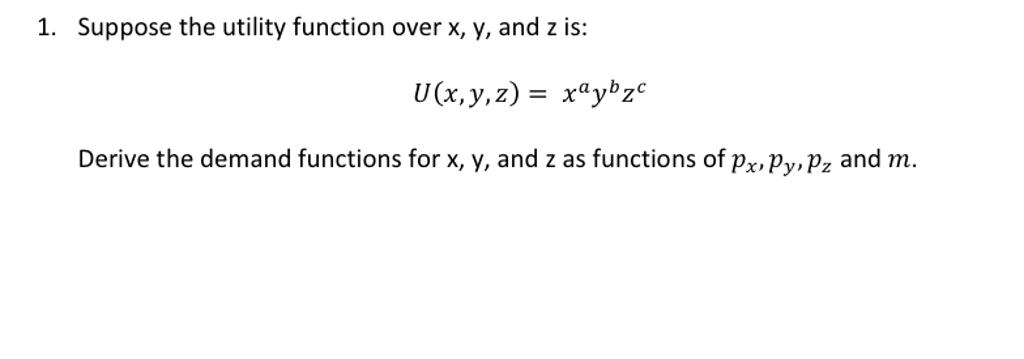 Solved Suppose the utility function over x, y, and z is: | Chegg.com