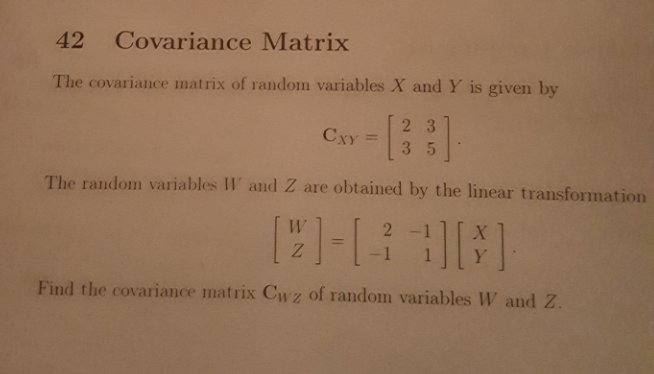 Solved 42 Covariance Matrix The covariance matrix of random | Chegg.com