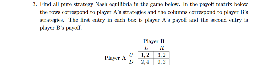 Solved Find all pure strategy Nash equilibria in the game | Chegg.com
