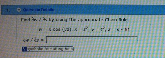Solved Find by using the appropriate Chain Rule. W = x cos | Chegg.com