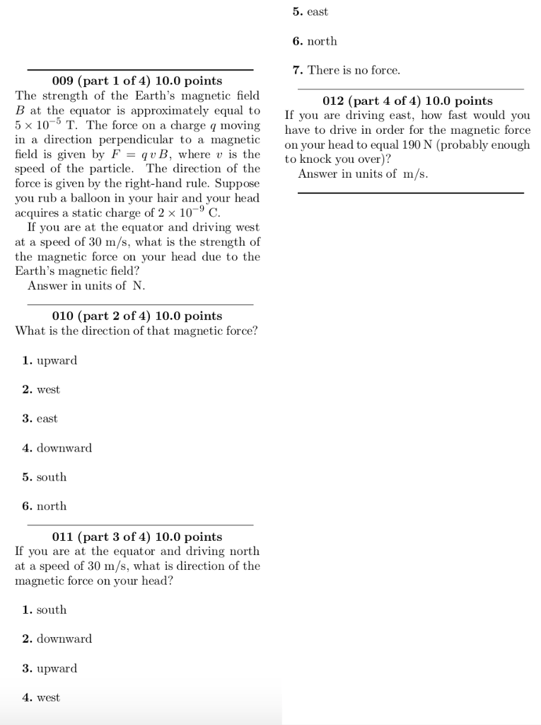 Solved 5. east 6. north 7. There is no force. 009 (part 1 | Chegg.com