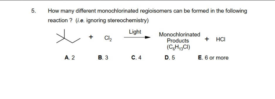 Solved 5. How many different monochlorinated regioisomers | Chegg.com