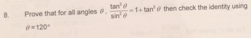 Solved Prove that for all angles theta, tan^2 theta/sin^2 | Chegg.com