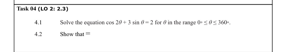 Solved: Solve The Equation Cos 2theta + 3 Sin Theta =2 For... | Chegg.com