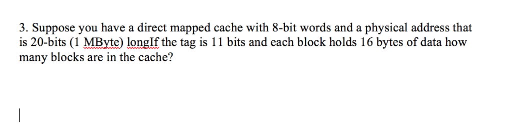 Solved 3. Suppose you have a direct mapped cache with 8-bit | Chegg.com