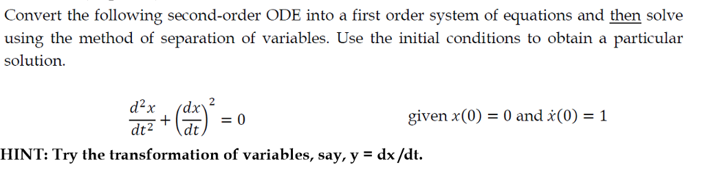 Solved Convert the following second-order ODE into a first | Chegg.com Solved Convert the following second-order ODE into a first | Chegg.com