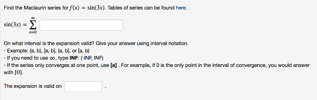 Solved Find the Maclaurin series for f(x) = sin(3x). Tables | Chegg.com