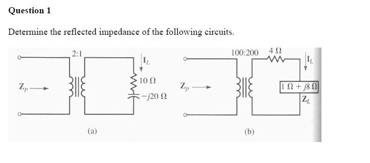 Solved Determine the reflected impedance of the following | Chegg.com