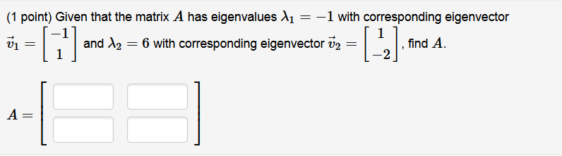 Solved Given that the matrix A has eigenvalues lambda_1 = -1 | Chegg.com