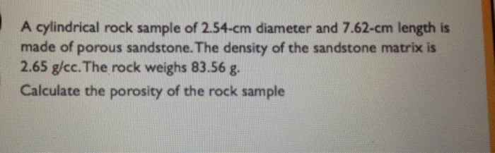 Solved A cylindrical rock sample of 2.54-cm diameter and | Chegg.com