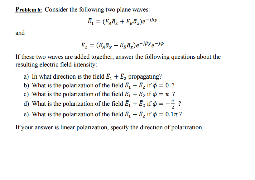 Solved Consider the following two plane waves: E_1 = (E_A | Chegg.com