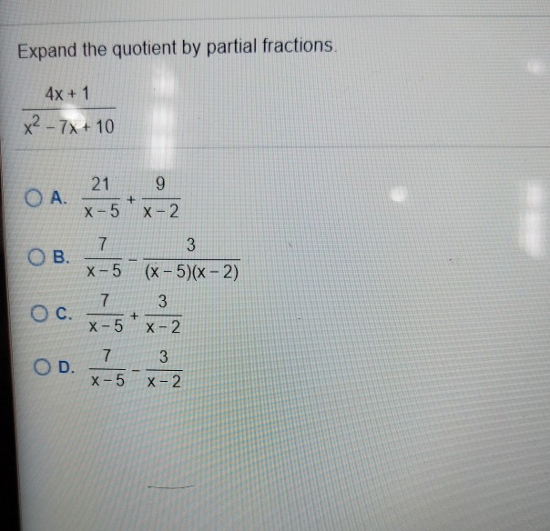 Solved Expand the quotient by partial fractions 4x +1 x2-7x | Chegg.com