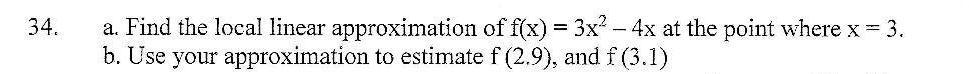 Solved Find the local linear approximation of f(x) = 3x^2 - | Chegg.com