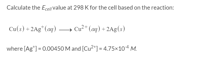 Solved Calculate The Ecell Value At 298 K For The Cell Based