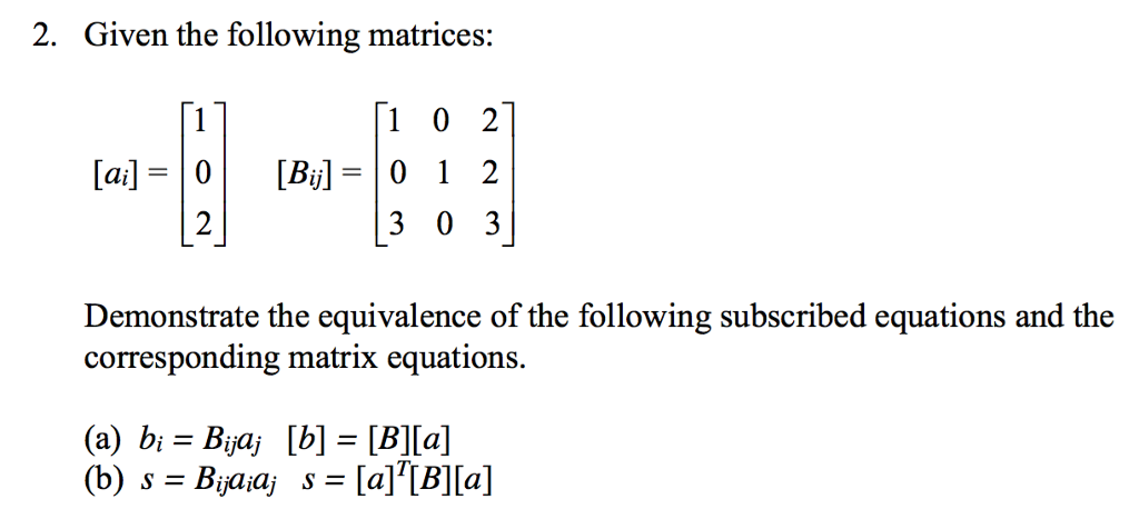 Solved 2. Given the following matrices: Demonstrate the | Chegg.com