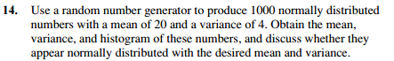 Solved Use a random number generator to produce 1000 | Chegg.com