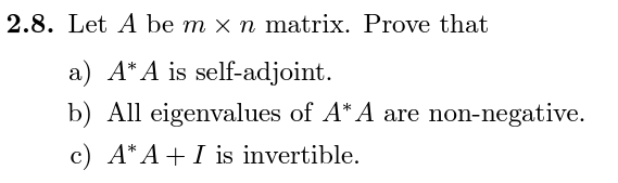 Solved 2.8. Let A be m × n matrix. Prove that a) A*A is | Chegg.com