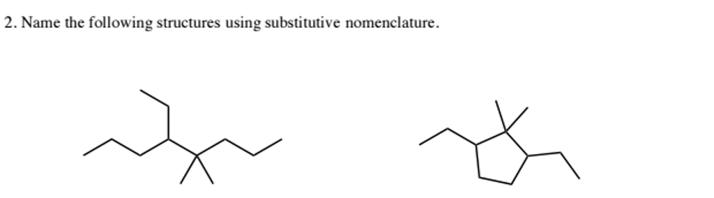 Solved Name the following structures using substitutive | Chegg.com