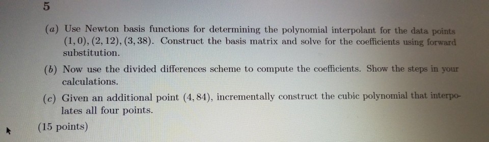 Solved 5 (a) Use Newton basis functions for determining the | Chegg.com