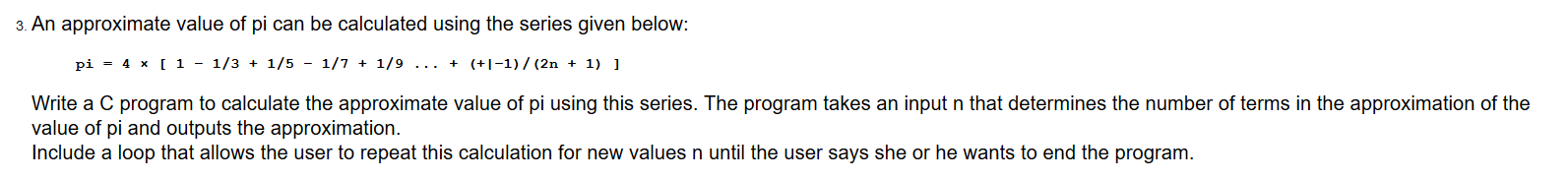 Solved An approximate value of pi can be calculated using | Chegg.com