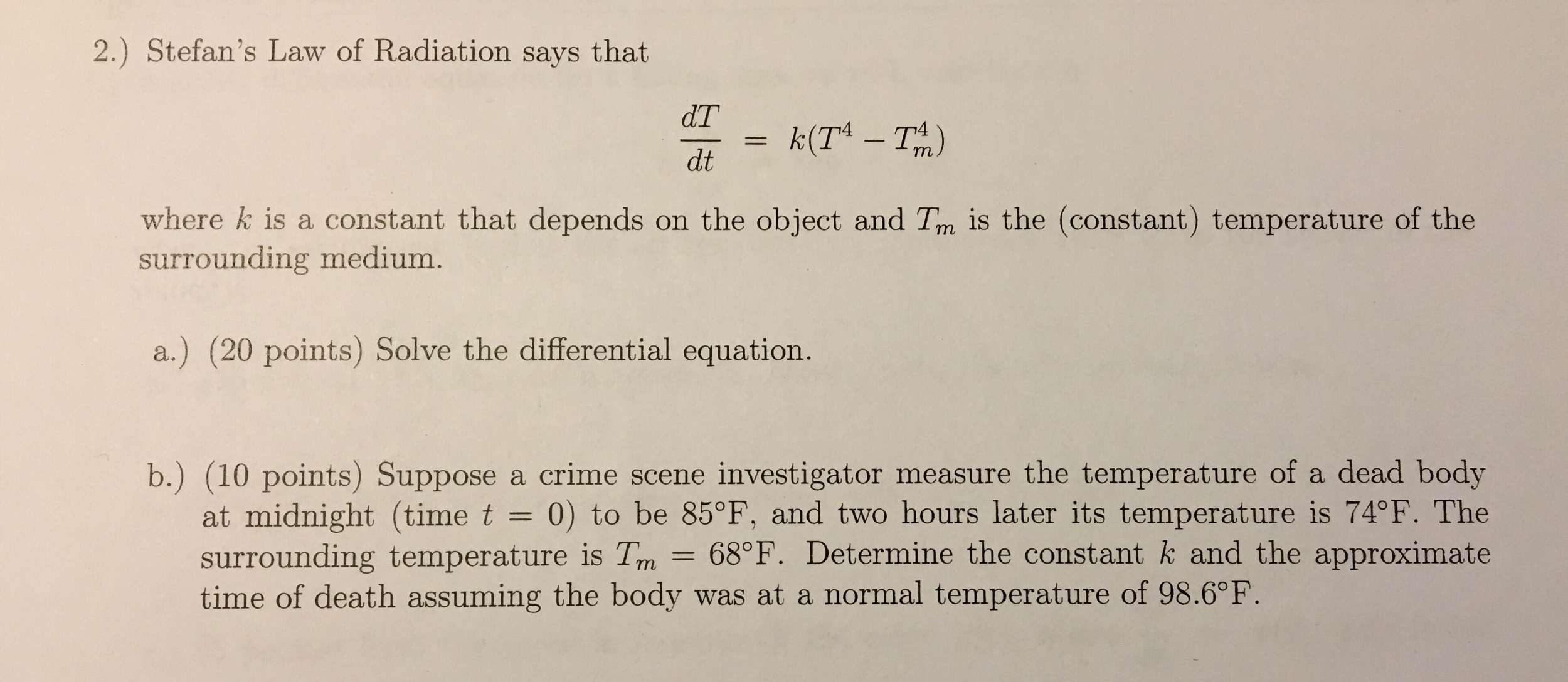Solved Stefan's Law of Radiation says that dT/dt = k(T^4 - | Chegg.com