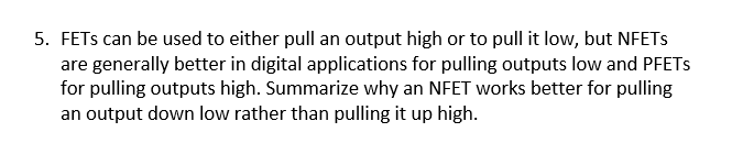 Solved 5. FETs can be used to either pull an output high or | Chegg.com